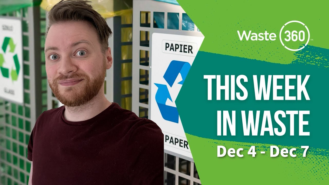 This Week in Waste: Top Stories Dec 4- Dec 7 - YouTube