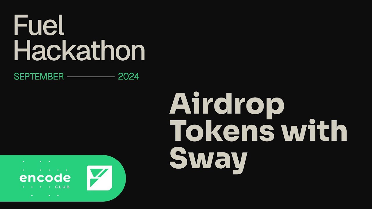 Encode x Fuel Hackathon: Airdrop Tokens with Sway - YouTube