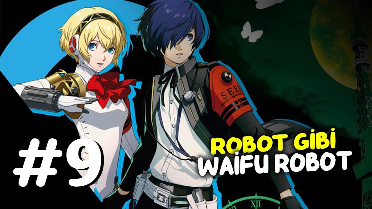 Persona 3 Reload - Robot Waifumuz Geliyor! - Bölüm 9 #türkçe #gameplay ...