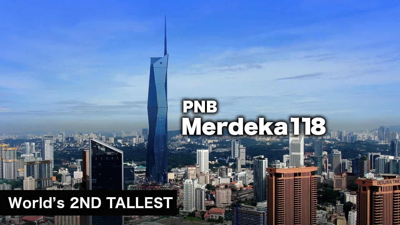 PNB Merdeka 118: - Records as World's Second Tallest Skyscraper - YouTube