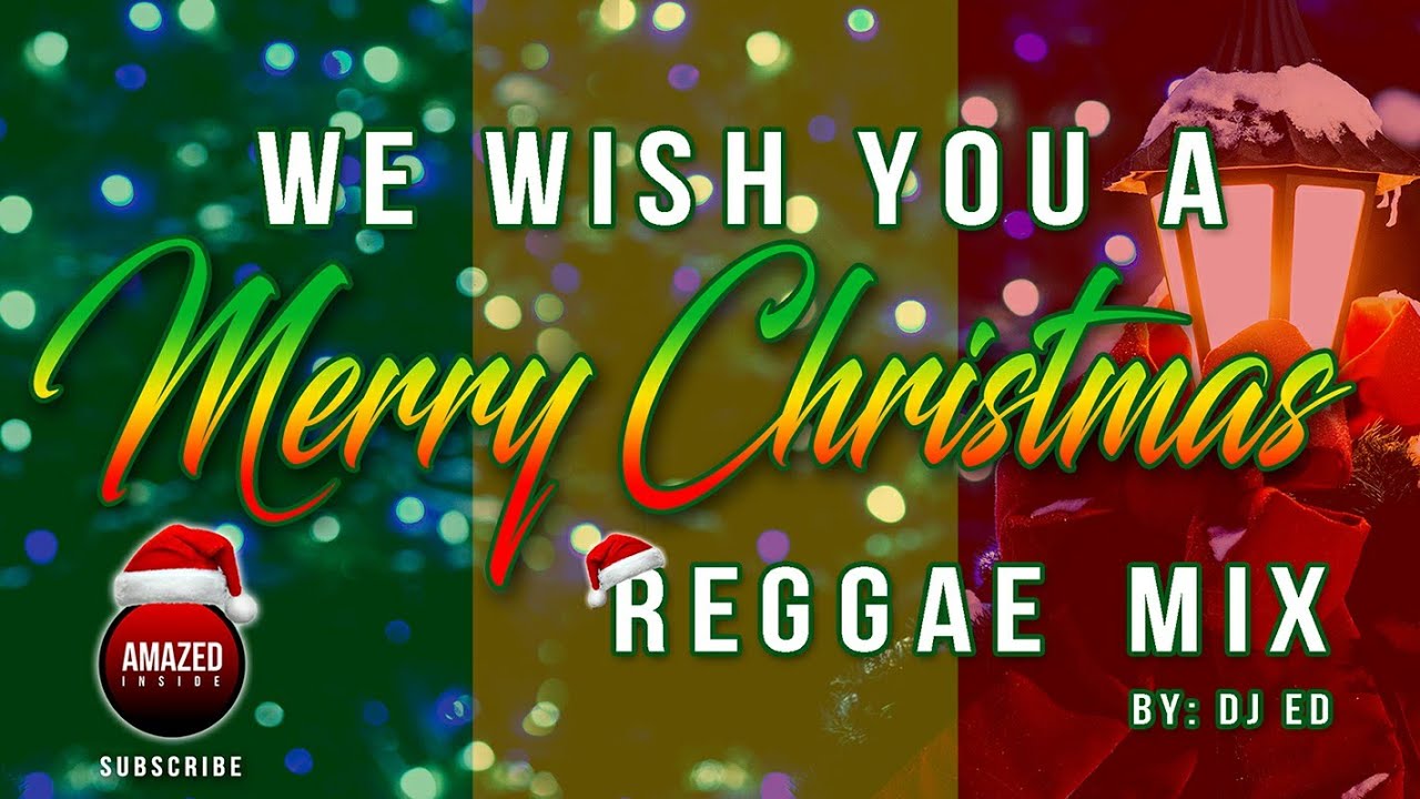 WE WISH YOU A MERRY CHRISTMAS | REGGAE MIX 2022 - YouTube