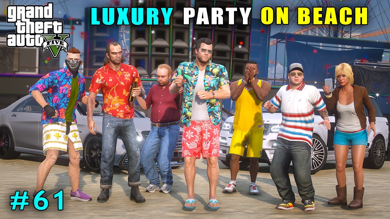 LUXURY PARTY IN LOS SANTOS | GTA V GAMEPLAY #61 - YouTube