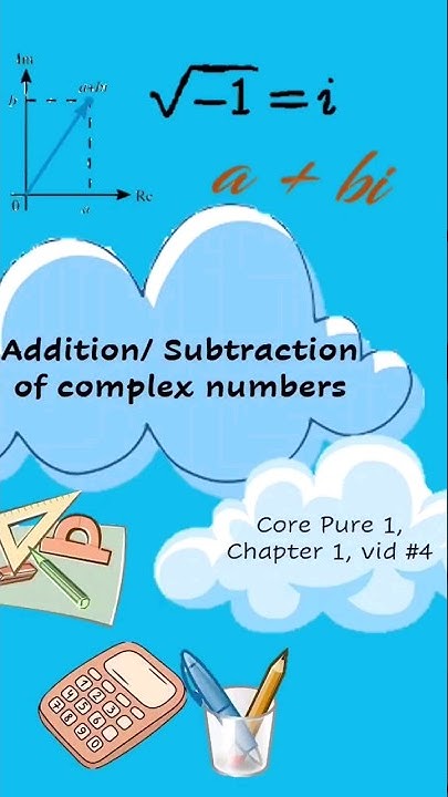 CP1, Chapter 1: Addition & Subtraction of Complex Numbers - YouTube