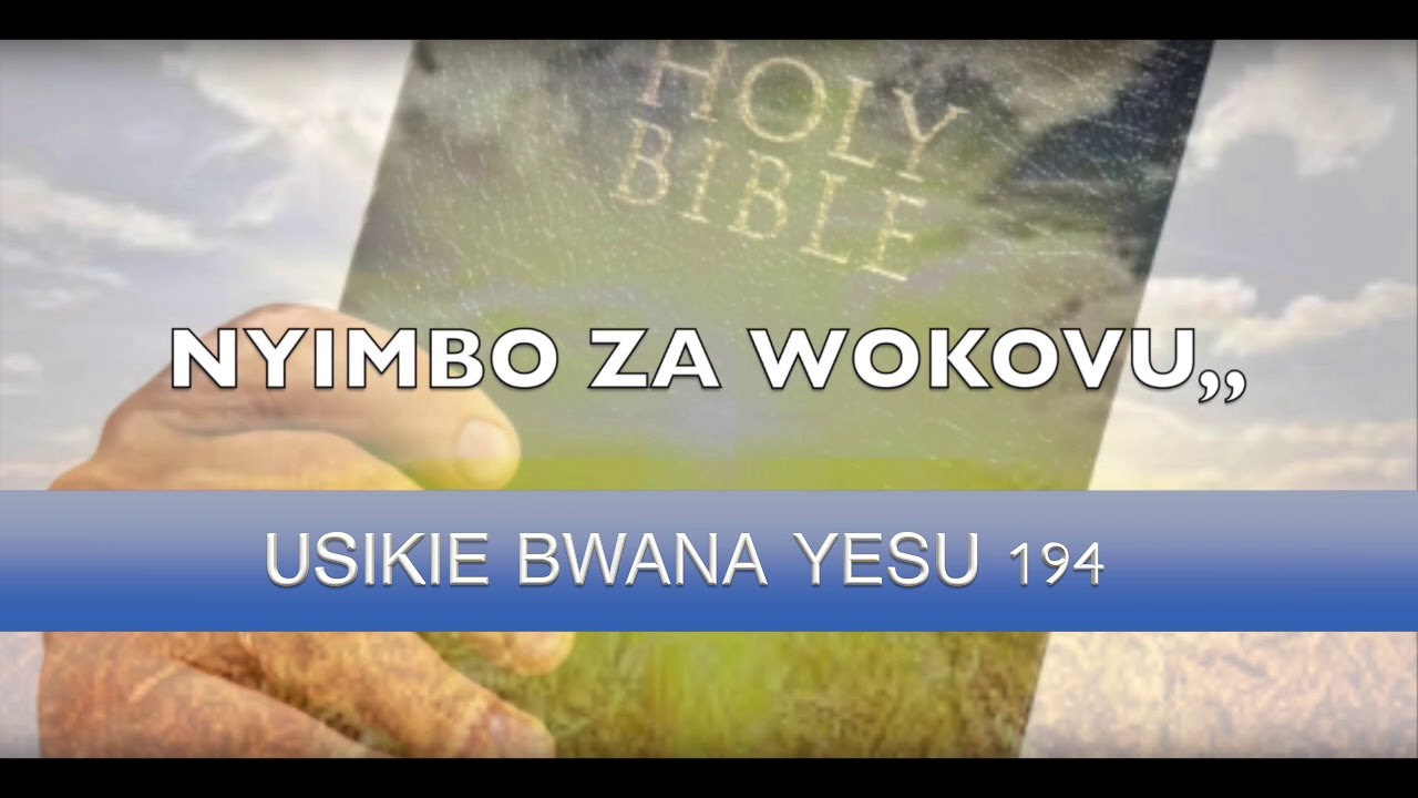 Usikie Bwana Yesu 194 - YouTube
