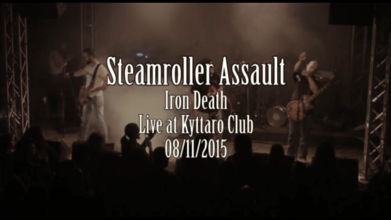 STEAMROLLER ASSAULT - Iron Death - Live @ Kyttaro [08/11/2015] - YouTube