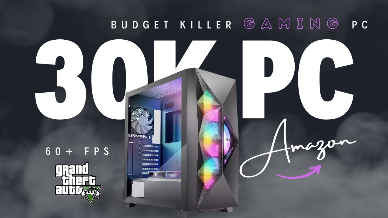 Budget King 30K Gaming PC Build for GTA V 60+ FPS🔥 | Gaming PC Build ...