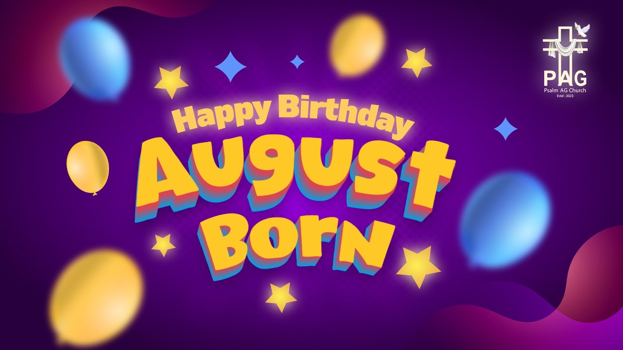 HAPPY BIRTHDAY AUGUST BORN - YouTube