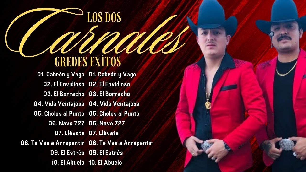 Los Dos Carnales 2024 Grandes Éxitos Mix El Mejor del Mundo y mas