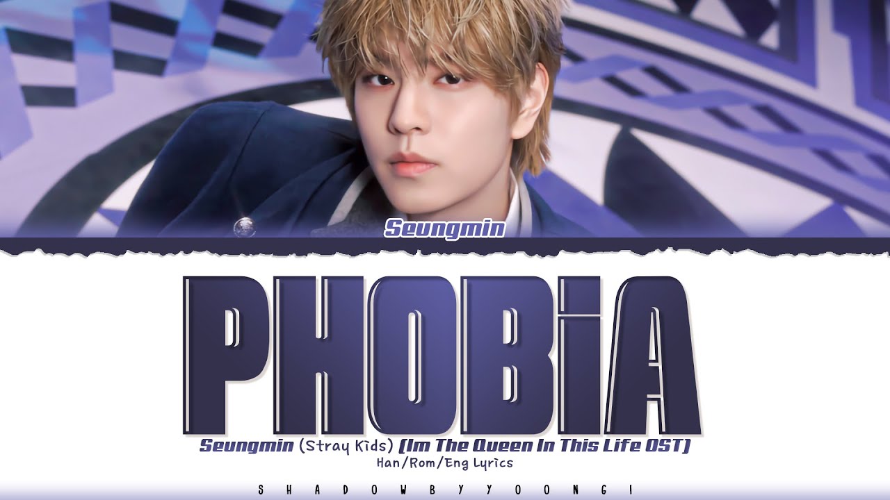 Seungmin 'Phobia' [I’m The Queen In This Life OST] Lyrics [Color Coded ...