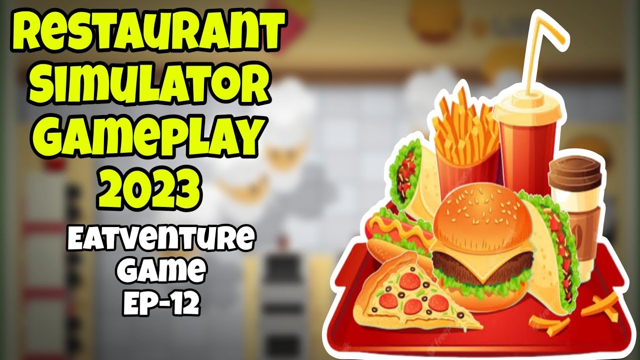 Restaurant Simulator Gameplay 2023 || Eatventure Game || EP-12🍔🌭🧋🧃🔥 ...