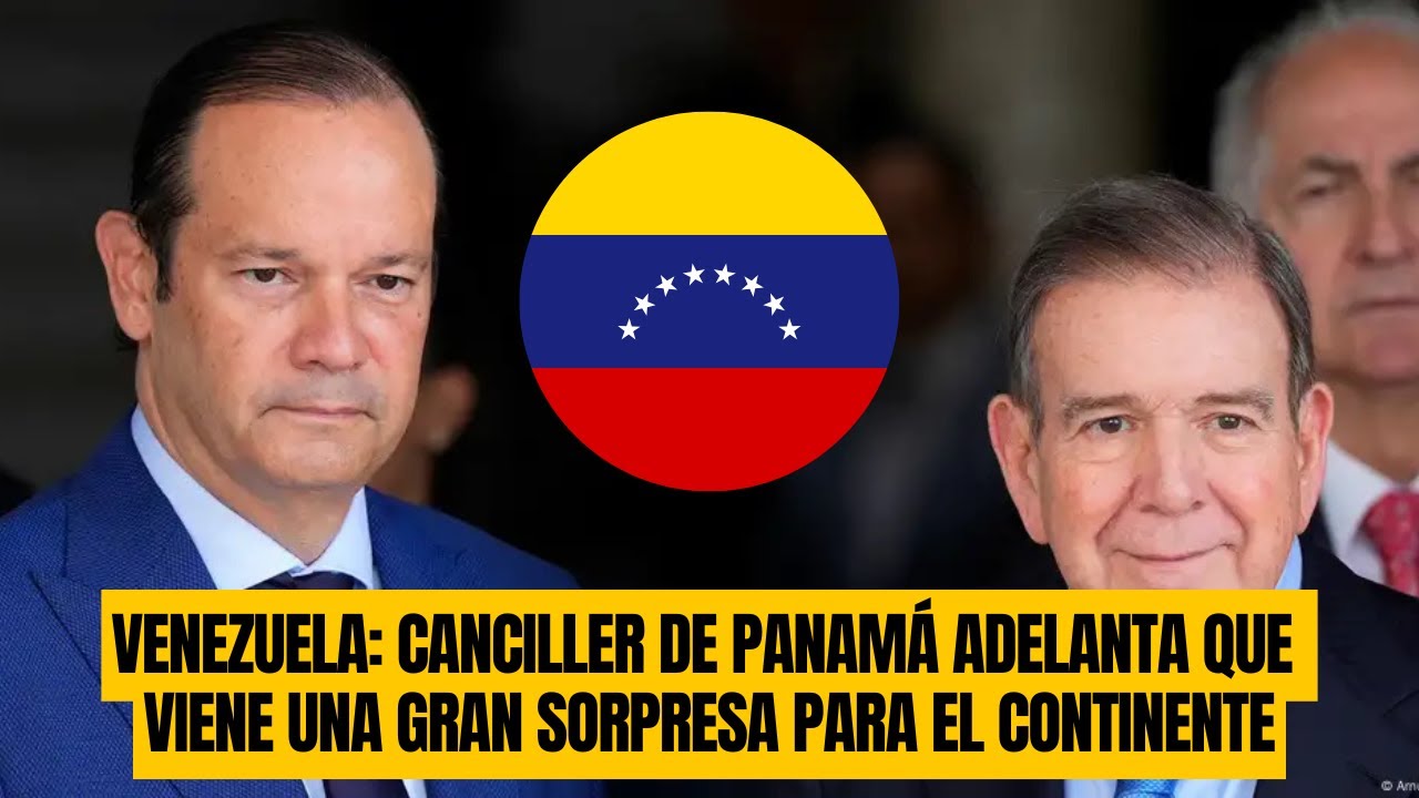 VENEZUELA: Canciller de PANAMÁ adelanta que viene una gran SORPRESA ...