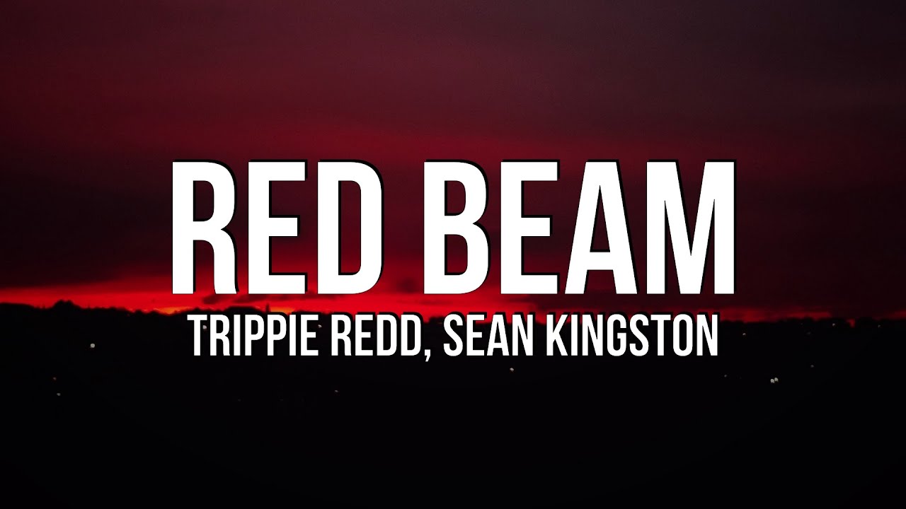 Trippie Redd - Red Beam (Lyrics) ft. Sean Kingston - YouTube