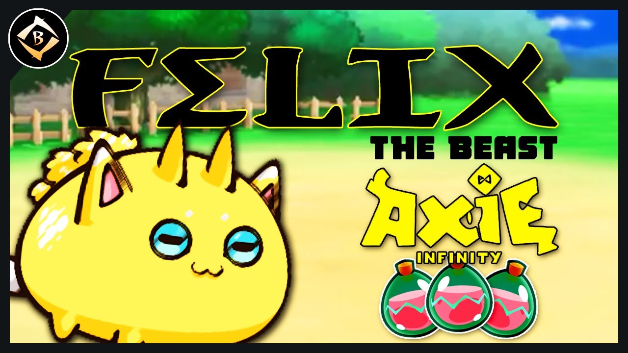 AXIE INFINITY - FELIX THE BEAST - YouTube
