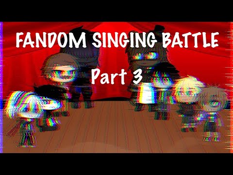 Fandom Singing Battle Part 3 - YouTube
