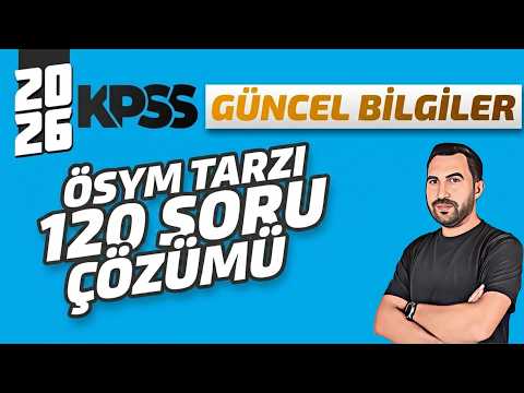 KPSS 2026  GÜNCEL BİLGİLER - 120 SORU ÇÖZÜMÜ  İLE GENEL TEKRAR #kpss2026 #kpssgüncelbilgiler #kpss