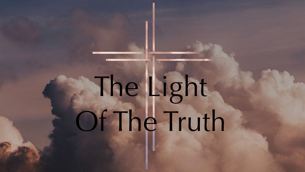 The Light Of The Truth - Ep. 3 - Relationship - YouTube