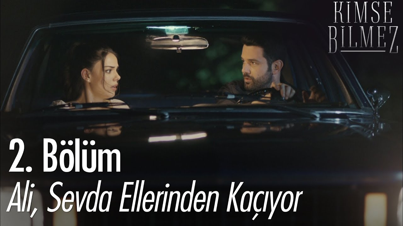 Ali ve Sevda ellerinden kaçıyor - Kimse Bilmez 2. Bölüm - YouTube