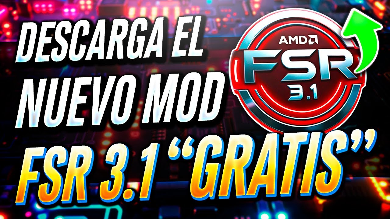 ¡AUMENTA tus FPS con el NUEVO MOD FSR 3.1 UNISCALER de LukeFZ! 💥 - YouTube
