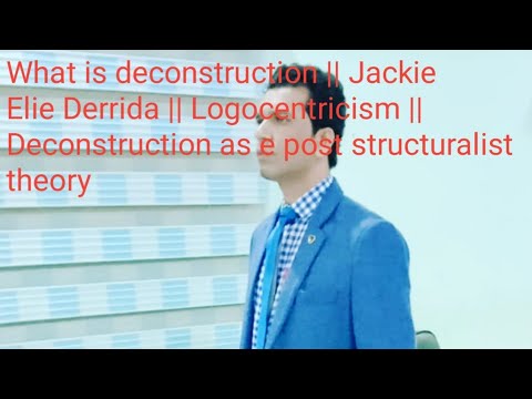 What is Deconstruction || Jackie Elie Derrida || Logocentricism ...