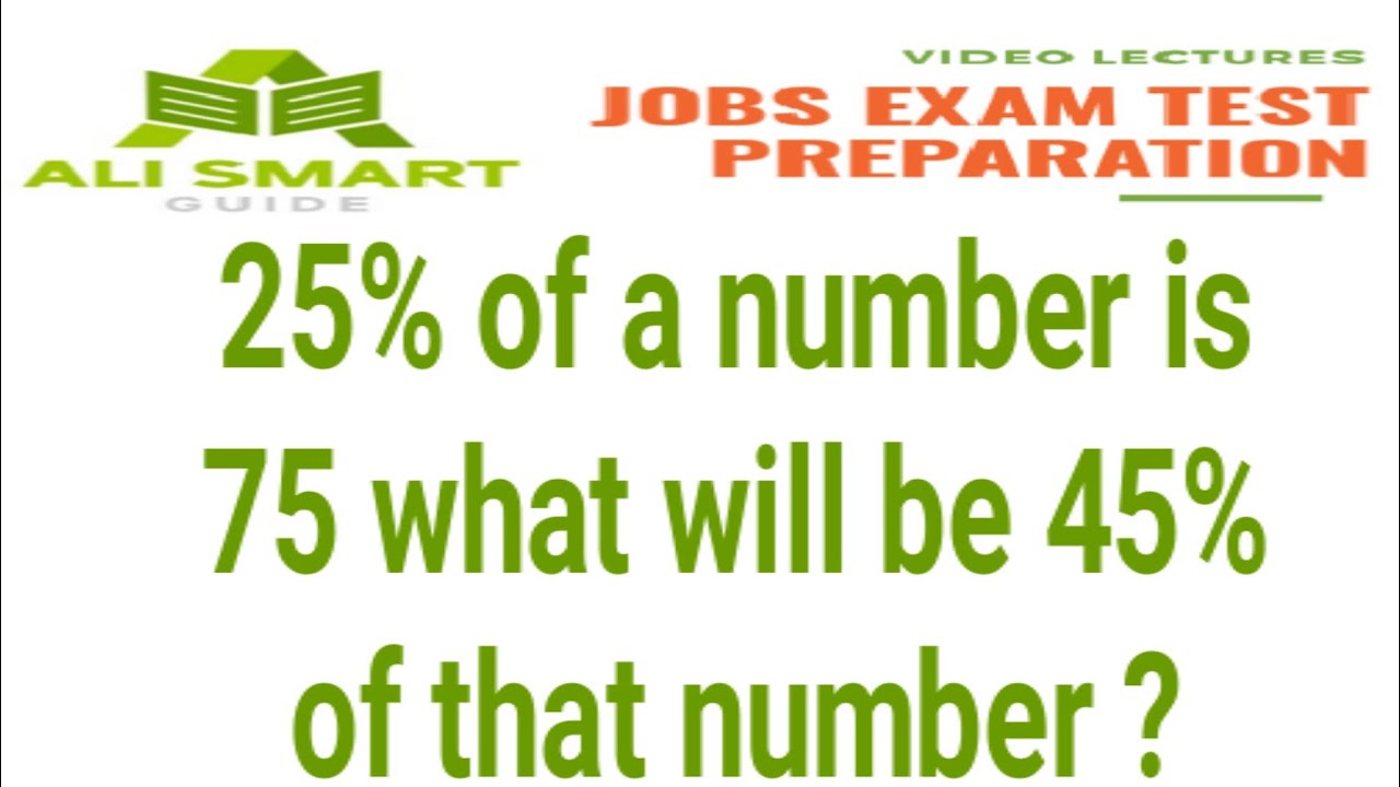 25% of a number is 75 what will be 45% of that number - YouTube