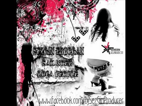SAK NOEL & LOCA PEOPLE ( SEZGIN ERDOGAN REMIX )