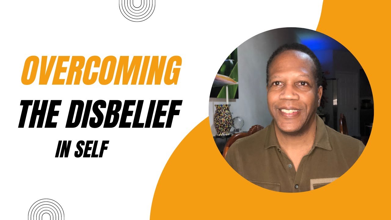 Overcoming the Disbelief in Self - YouTube