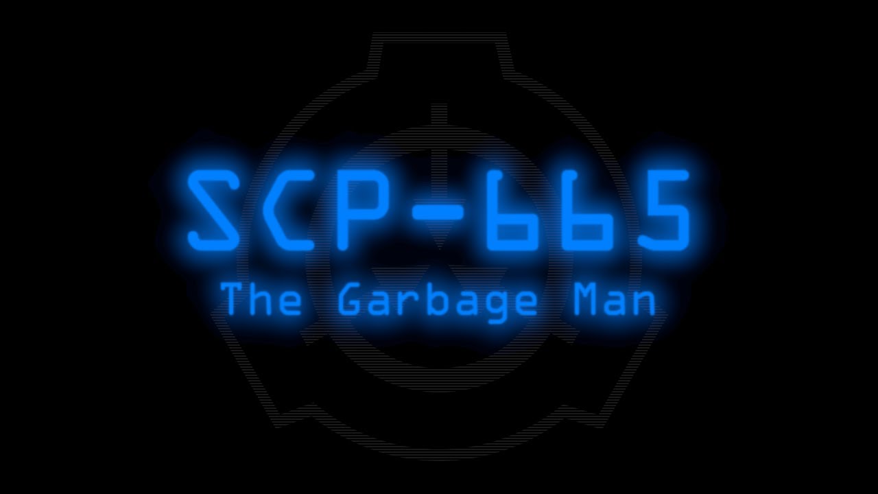 SCP-665 - The Garbage Man - YouTube