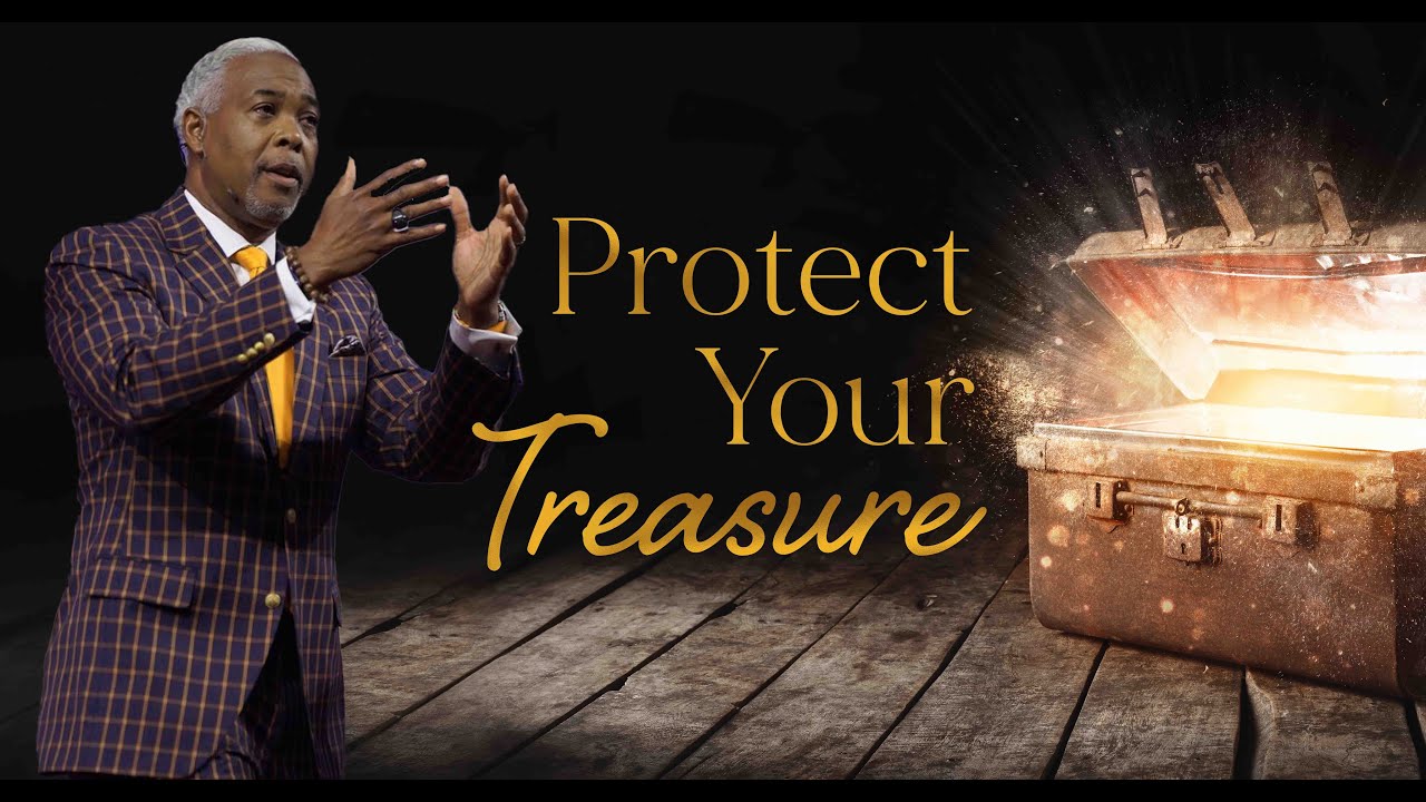 Protect Your Treasure | Bishop Dale C. Bronner - YouTube