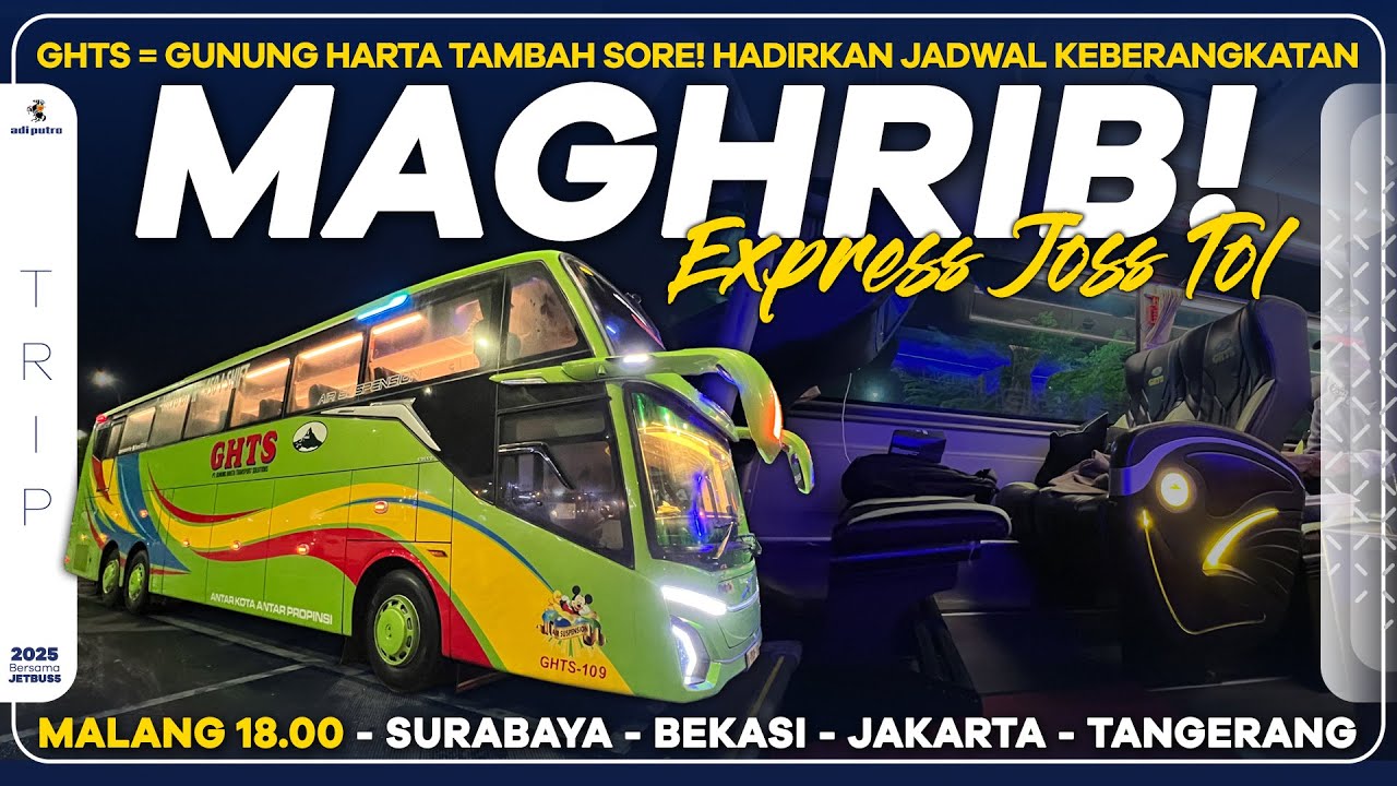GHTS = Gunung Harta Tambah Sore || JETBUS5 UHD EXECUTIVE Maghrib Malang ...