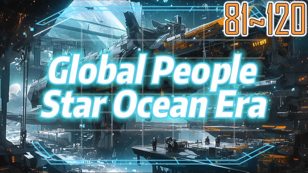 EP81~120 Global People Star Ocean Era - YouTube