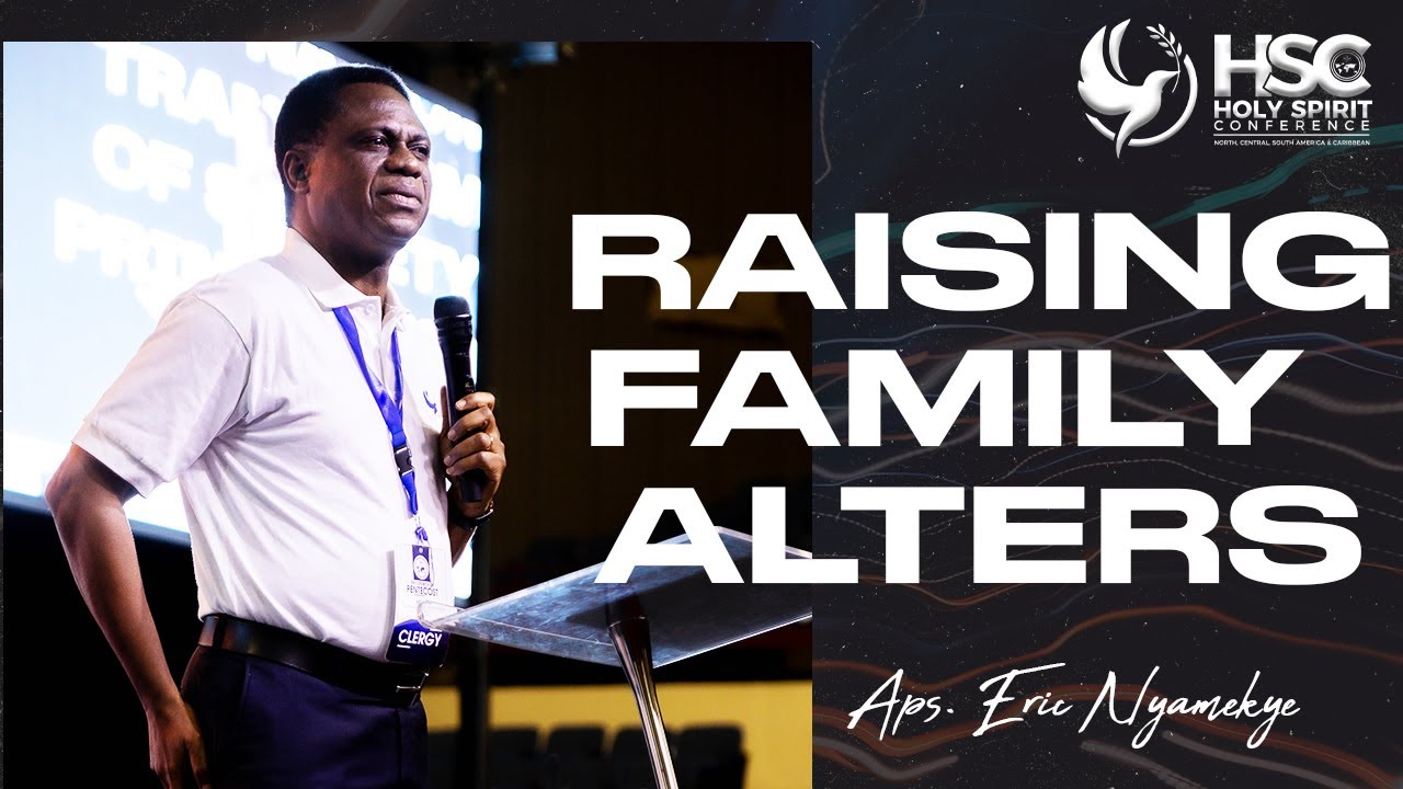 Raising Family Altars Aps Eric Nyamekye HSC 2023 YouTube raising-family-altars-aps-eric-nyamekye-hsc-2023-youtube