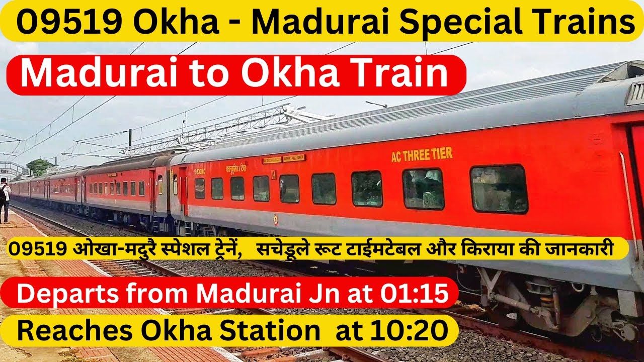 Madurai to Okha Train, 09519 Okha - Madurai Special,Indian Railways ...