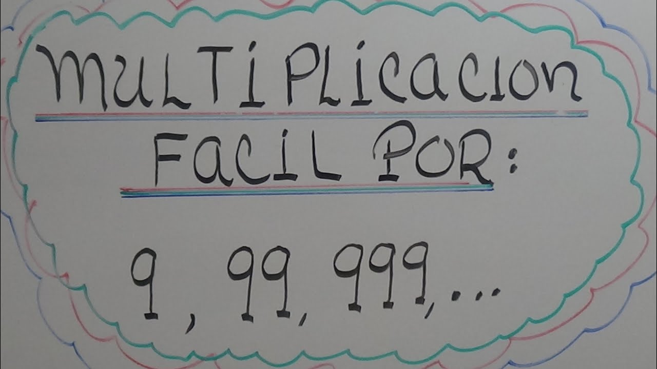 MULPTIPLICACION FACIL Y RAPIDA POR. 9 ,99, 999, 9999, ...... - YouTube