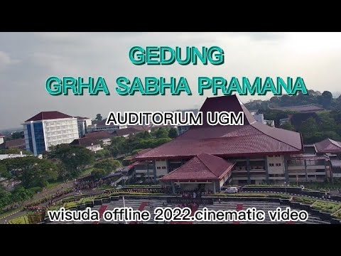 Gedung GRHA SABHA PRAMANA, auditorium UGM || wisuda offline tahun 2022 ...
