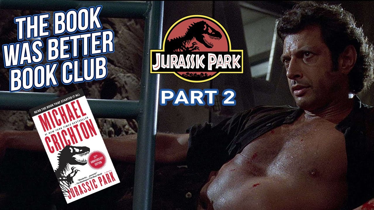 Jurassic Park Book vs Movie Part 2 - The Book Was Better Book Club ...