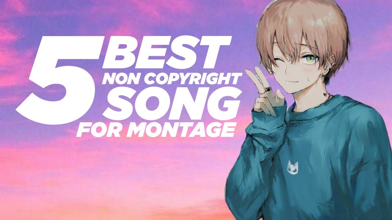 5 Best Songs For Montage | Best Song For Montage | - YouTube
