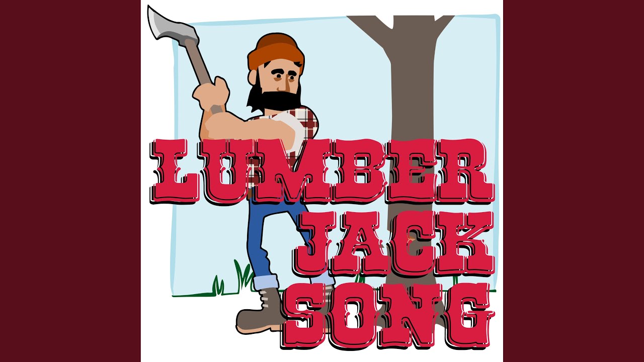 The Lumberjack Song - YouTube Music