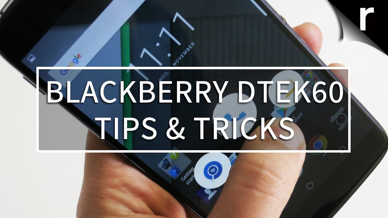 BlackBerry DTEK60: Tips and Tricks - YouTube