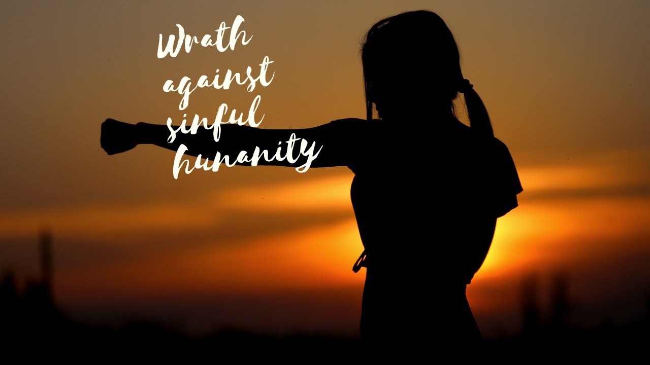 Gods wrath against sinful humanity - YouTube