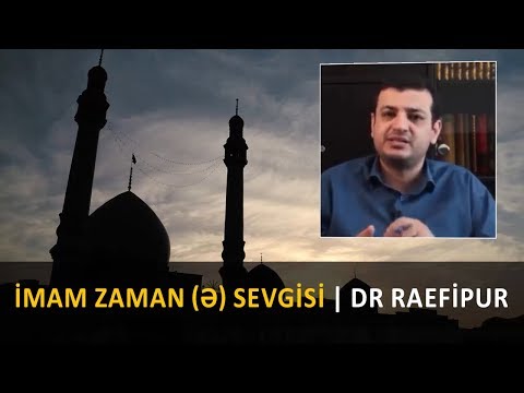 İmam Zaman (ə) sevgisi | Dr Raefipur