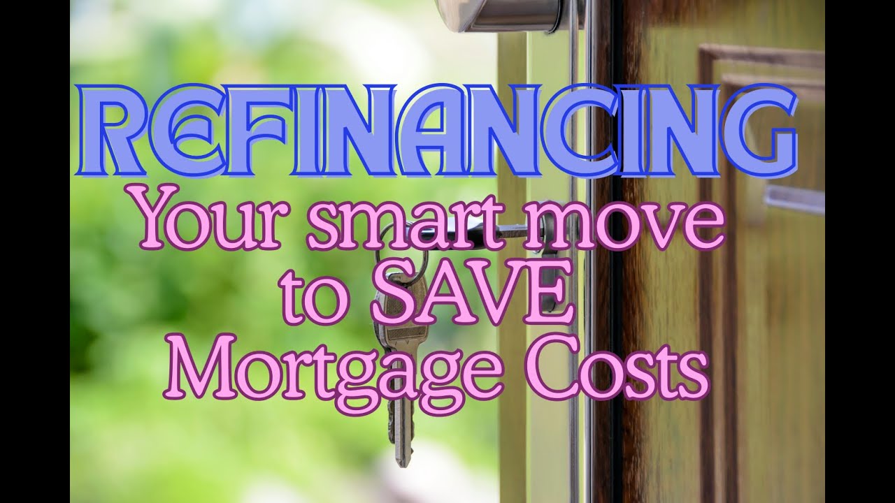 Mortgage Refinancing Explained: How to Save Money and Build Wealth ...