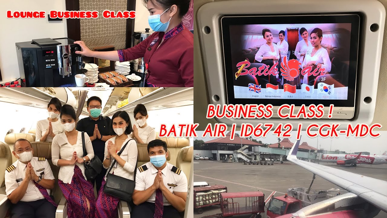 BUSINESS CLASS BATIK AIR! ID6742 Jakarta - Manado + Review Lounge Batik ...