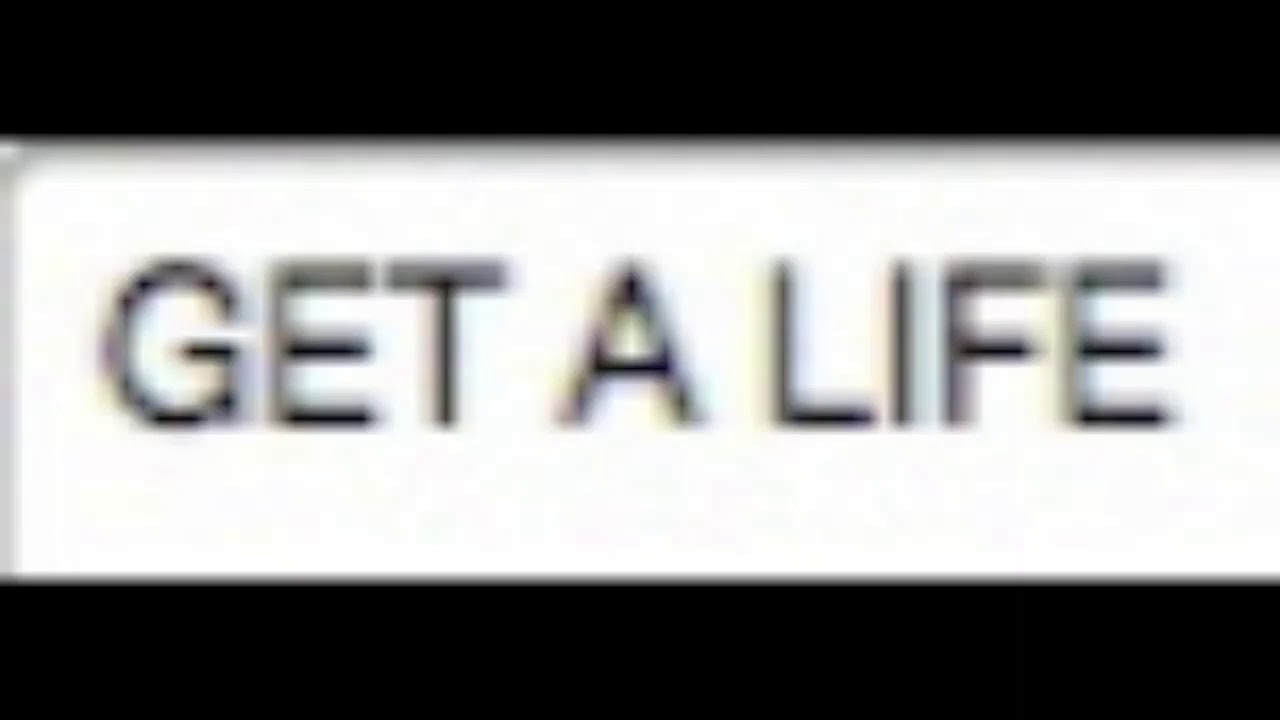 It＇s Time To Get A Life - YouTube