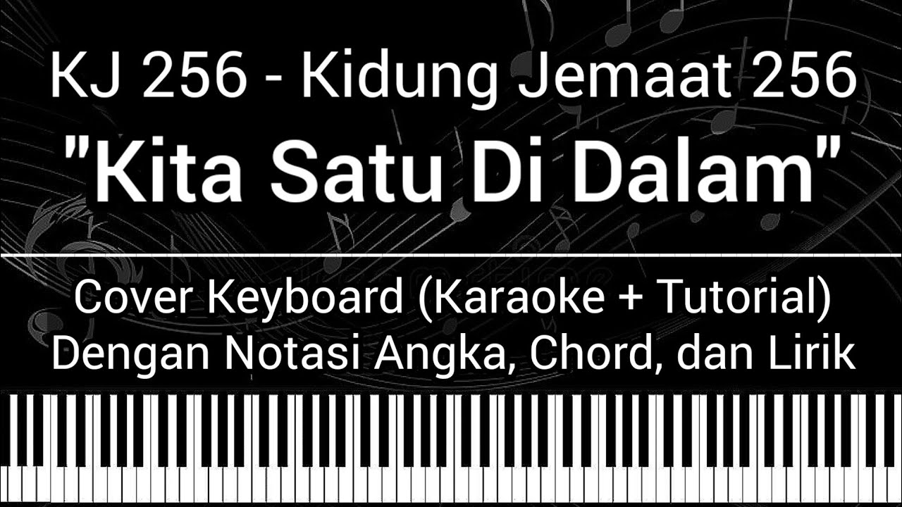 KJ 256 - Kita Satu Di Dalam Tuhan (Not Angka Chord Lirik Cover Keyboard ...