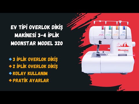Ev Tipi Moonstar Overlok Makinesi İp Takma / 3 İp Overlok / 2 İp Overlok Rehberi
