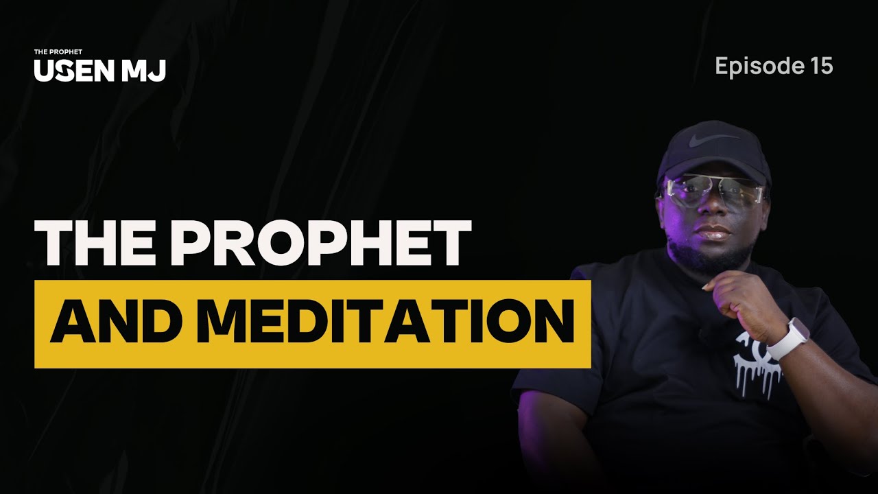 The Prophet and Meditation || 40 Days Prophetic Training || Episode 15 ...