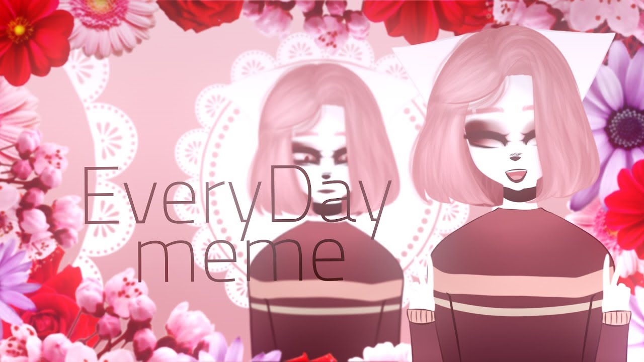 EveryDay - meme - YouTube
