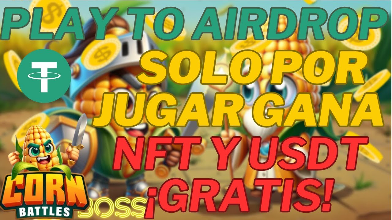 🔥🤑 Nuevo PLAY TO AIRDROP | GANA NFT Y USDT GRATIS con CORN BATTLES ...