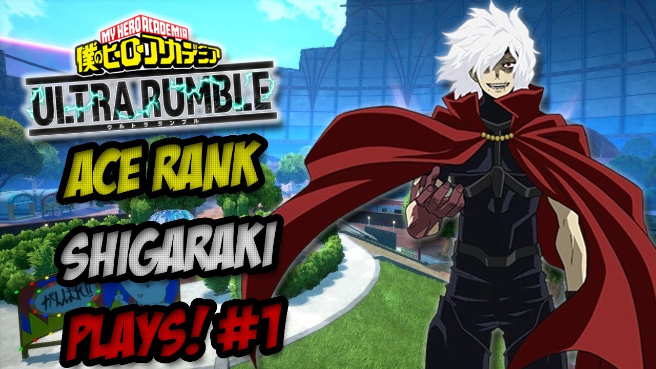 SHIGARAKI 🎆 ACE RANK PLAYS! 💥 My Hero Ultra Rumble💥 GAMEPLAY! #1 - YouTube