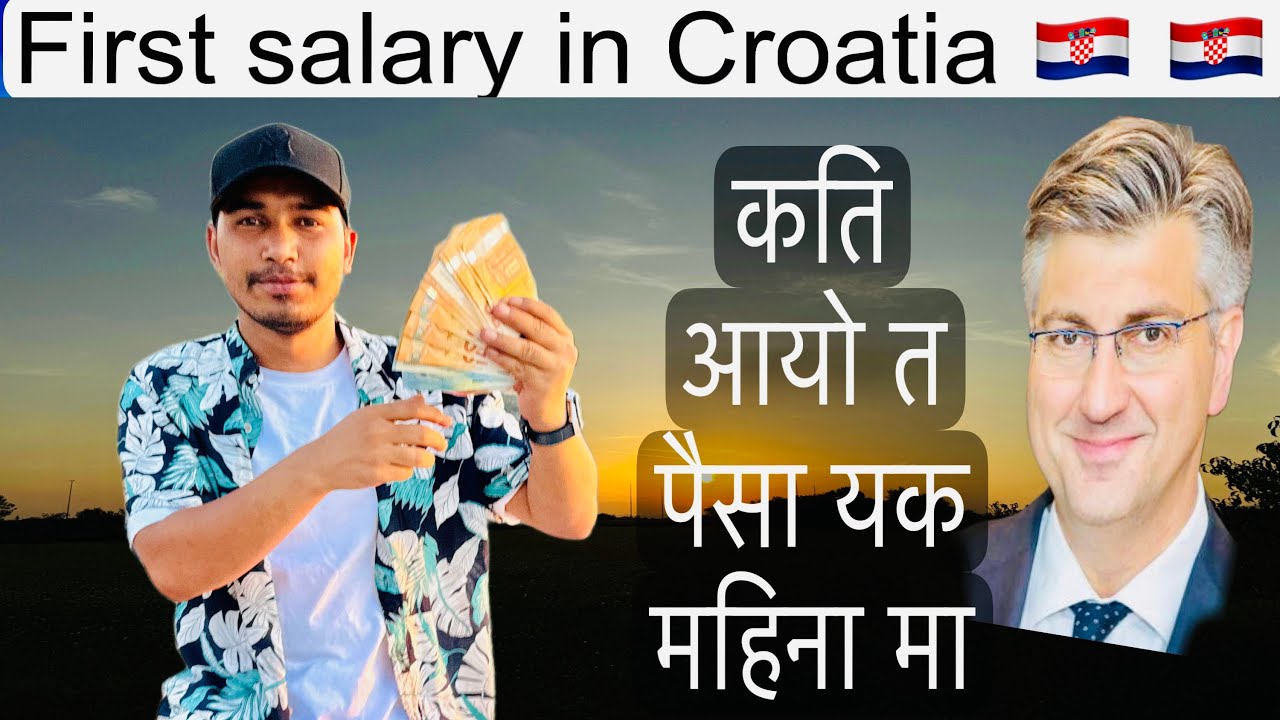 FIRST SALARY IN EUROPE Working Visa In Europe Nepali In Croatia first-salary-in-europe-working-visa-in-europe-nepali-in-croatia